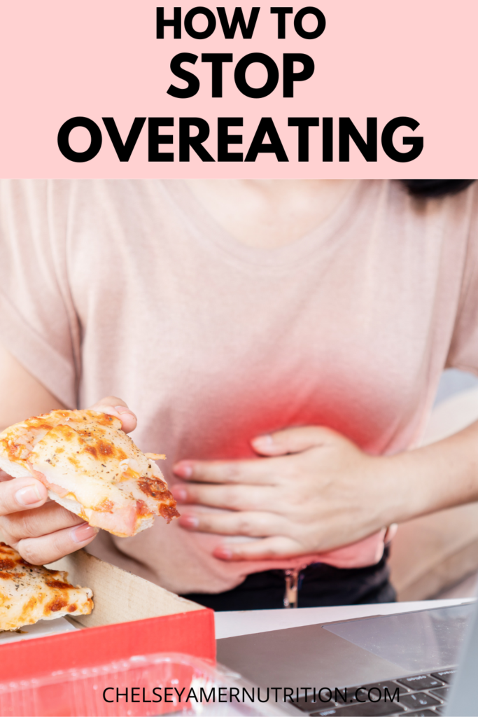 How to Stop Overeating for Good | Chelsey Amer Nutrition