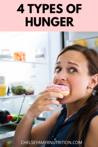 4 Types of Hunger to Become an Intuitive Eater | Chelsey Amer Nutrition